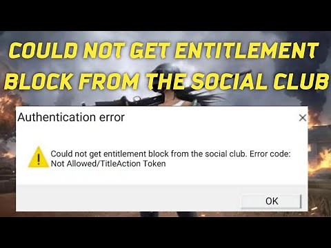 could not get entitlement block from the social club error code not allowed/title access token FiveM