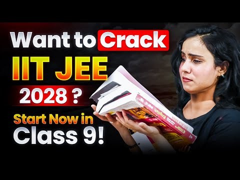 The Ultimate Guide: How Class 9 Students Can Prepare for IIT JEE 2028