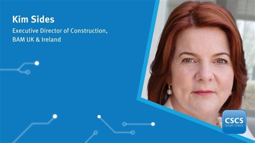 Why should your organisation use CSCS Smart Check? | Kim Sides | BAM UK Ireland | Construction Skills Certification Scheme (CSCS)