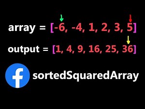 Facebook Coding Interview Question - sortedSquaredArray