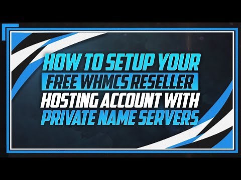 How To Setup Your Free WHMCS Reseller Hosting Account With Private Name Servers