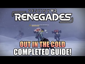 Mission "Out in the Cold" Completed Guide! Renegades Campaign Step 28 of 45! Destiny 2: Renegades