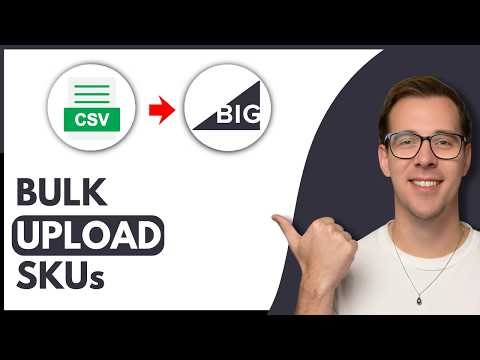 How To Bulk Upload Skus To Bigcommerce (Step By Step)