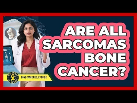Are All Sarcomas Bone Cancer?