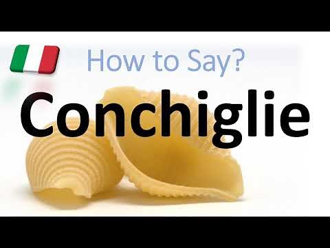 How to Pronounce Conchiglie? | (CORRECTLY) Italian Pasta Pronunciation (Seashell Shape)