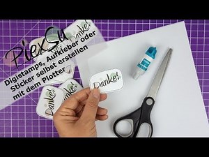 Plotteranleitung Digistamps Aufkleber Sticker selbst erstellen mit dem Plotter | PiexSu