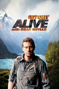 Get Out Alive with Bear Grylls (2013) - TV Show