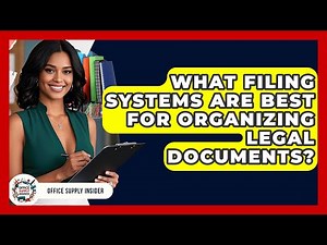 What Filing Systems Are Best for Organizing Legal Documents? | Office Supply Insider
