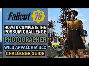 Fallout 76 - Challenge Guide - How to Easily Do the Possum: Photographer Challenge?