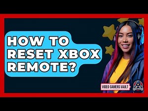 How To Reset Xbox Remote? - Video Gamers Vault