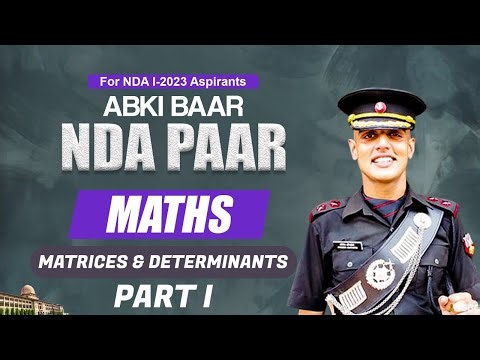 Matrices & Determinants Part -1|Important Maths Topics & Question for NDA Exam|