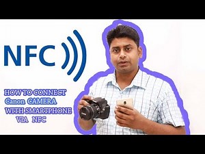 HOW TO USE NFC ON CANON DSLR || HOW TO TRANSFER VIA NFC