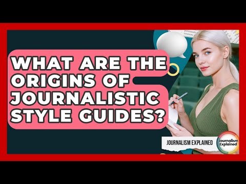 What Are The Origins Of Journalistic Style Guides? - Journalism Explained