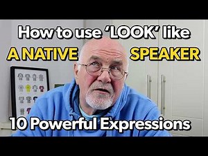 You’re Using “Look” Wrong in English (Here’s Why)