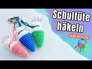 Schlüsselanhänger - Schultüte häkeln | Schnell gehäkelt | Last Minute