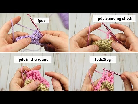 ULTIMATE Front Post Double Crochet Tutorial (Fpdc, Fpdc2tog, Standing Fpdc + More)