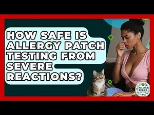 How Safe Is Allergy Patch Testing From Severe Reactions? - Allergy Relief Guide
