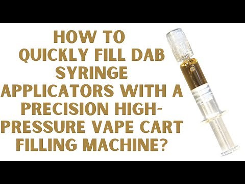 How to QUICKLY Fill DAB Syringe Applicators with a Precision High Pressure Vape Cart Filling Machine