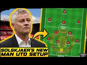 How Ole Gunnar Solskjaer Will Setup Man Utd (Again)