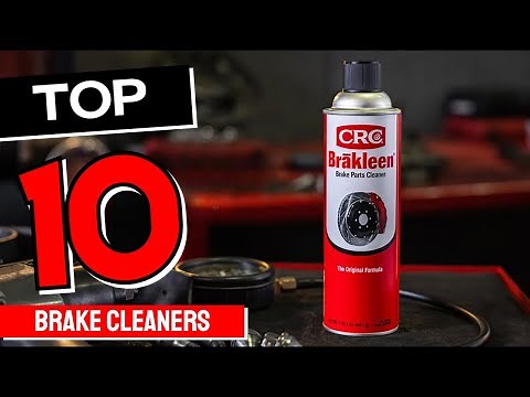 Best Brake Cleaner in 2025 - Top 10 Brake Cleaners Review