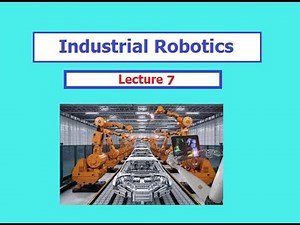 Industrial Robotics Lecture 7 - End Effectors Contd...