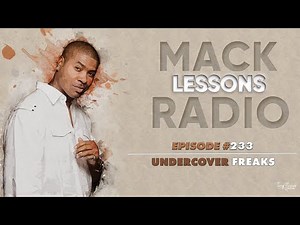 Mack Lessons EP# 233 Undercover Freaks