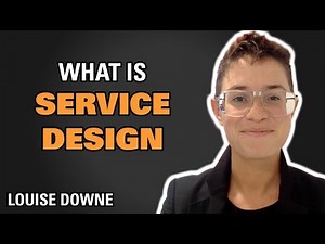 What is Service Design / Lou Downe