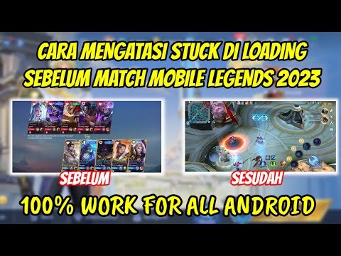 HOW TO OVERCOME STUCK LOADING MATCH MOBILE LEGENDS LATEST 2023