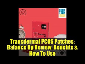 Transdermal PCOS Patches: Balance Up Review, Benefits & How To Use