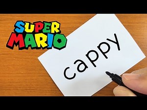 How to turn words CAPPY（Super Mario Odyssey）into a cartoon - How to draw doodle art on paper