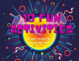 10 Fun Activities to End Semester 1 on a High Note - Building Learning Agility