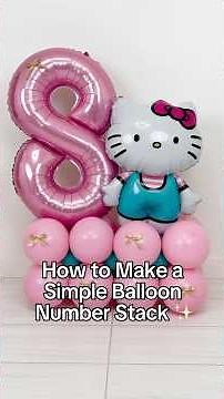 How to Make a Simple Balloon Number Stack | Easy DIY Party Decor Tutorial ✨