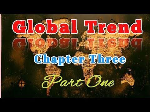 Global Trend Chapter Three Part I