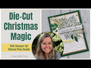How To Make A Beautiful Die-Cut Christmas Card | Delicate Pines Bundle