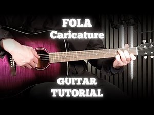 FOLA – Caricature | How To Play on Guitar | Smooth R&B Guitar Tutorial