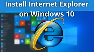 [Updated 2024] How to install Internet Explorer in Windows 10