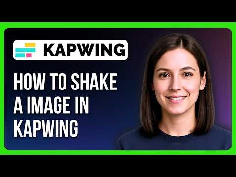 How to Shake a Image in Kapwing