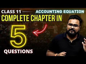 5 Question mai पूरा Chapter | ACCOUNTING EQUATION class 11 IMPORTANT QUESTIONS | GAURAV JAIN