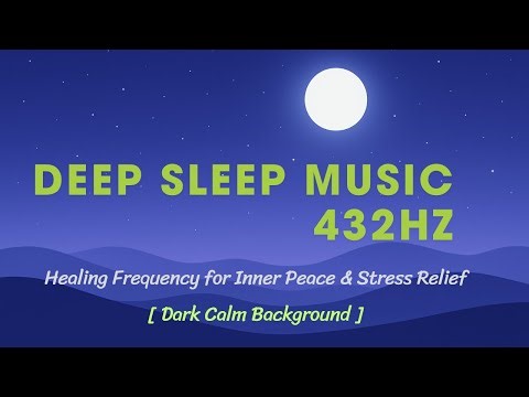 Deep Sleep Music 432Hz | Healing Frequency for Inner Peace & Stress Relief