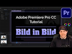 Adobe Premiere Pro CC 2020 | 4K Tutorial | Bild in Bild / Split Screen [Deutsch]
