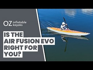 A deep dive into the AirFusion EVO kayak from Advanced Elements AE1042-O