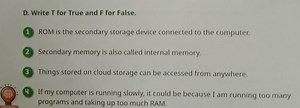Write T for True and F for False.ROM is the secondary storage... | Filo