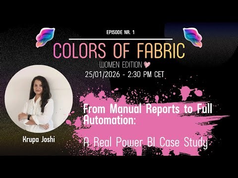 [E1] Colors of Fabric: From Manual Reports to Full Automation: A Real Power BI Case Study