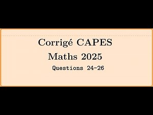 Corrigé CAPES 2025 : CAPES de maths 2025 -Epreuve 1 - problème 1 - Le Vrai ou Faux questions 24-26