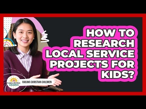 How To Research Local Service Projects For Kids?