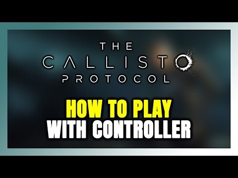 How to Play The Callisto Protocol With Controller on PC!