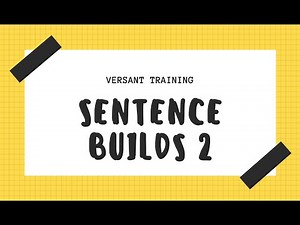 Versant practice: Sentence builds 2