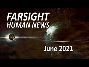 Farsight Remote-Viewing Human News Forecast: June 2021