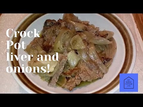 Super Easy Crock Pot Liver and Onions With Gravy