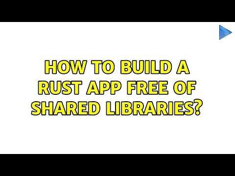 How to build a Rust app free of shared libraries?